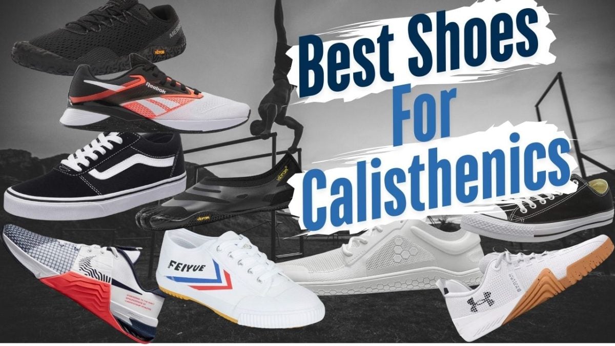 The 9 Best Shoes For Calisthenics and Functional Fitness | CALISTHENICS ...